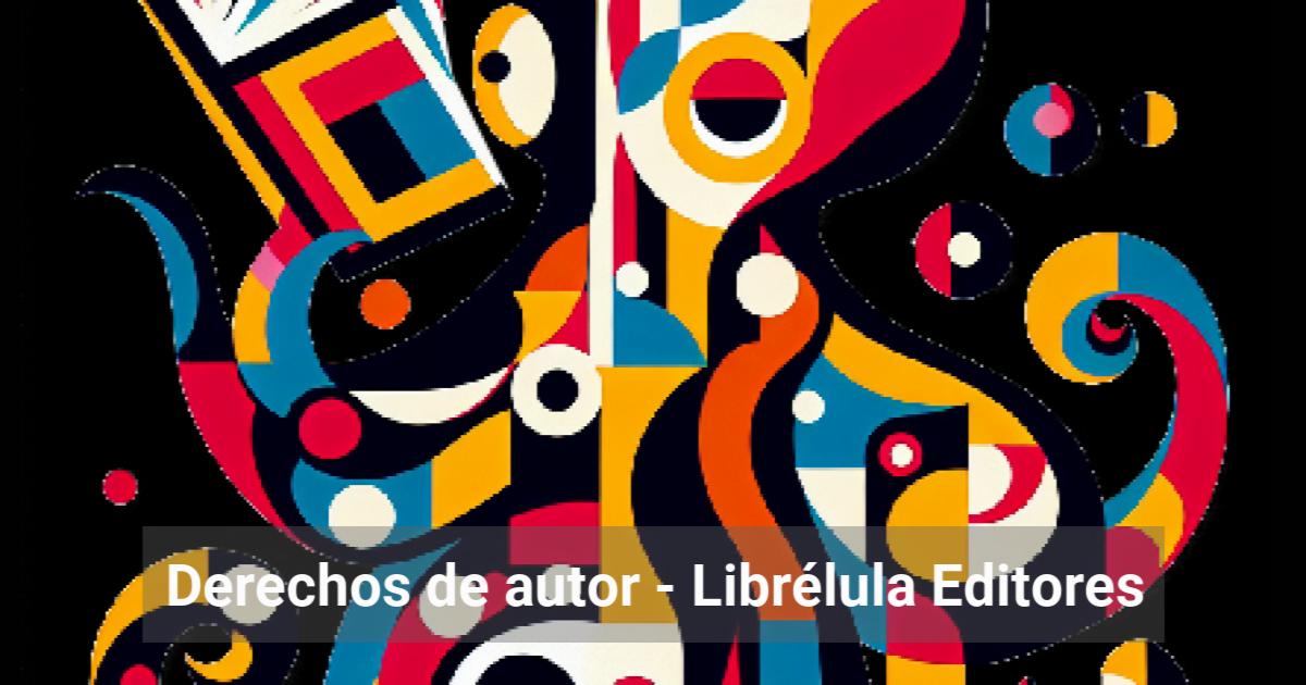 Derechos de autor - Librélula Editores